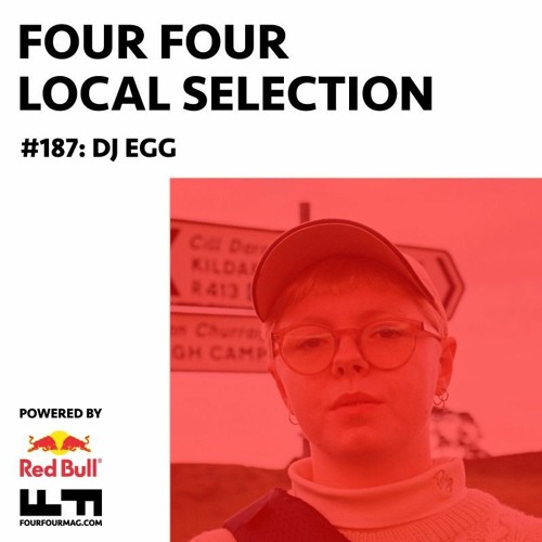 Stream Local Selection 187: DJ Egg by Four Four Magazine | Listen ...