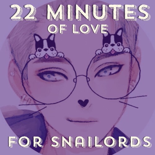 Stream 22 Minutes of LOVE for SnaiLords (Creator of Freaking Romance ...