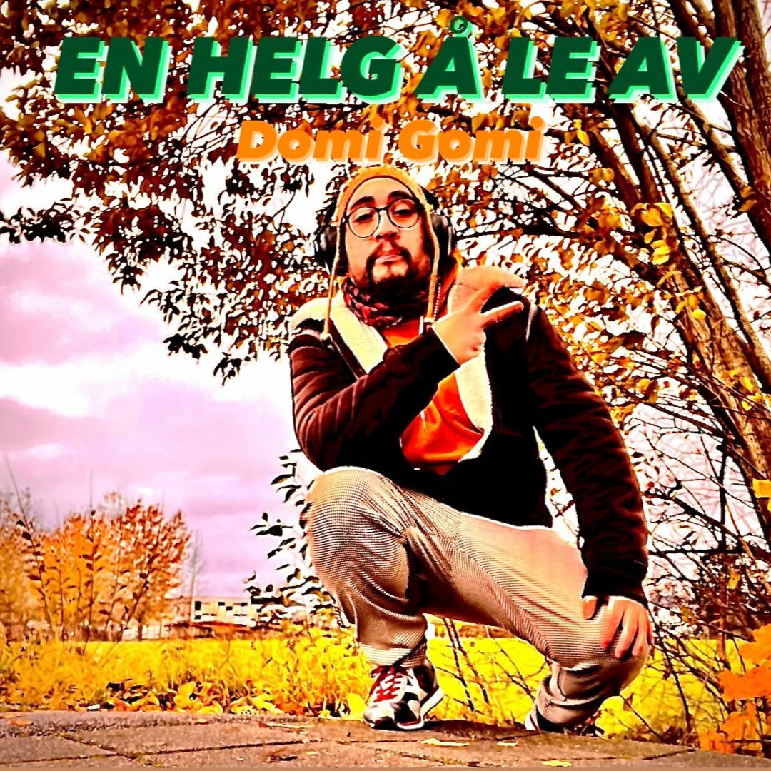 Stream Domi Gomi - 🇳🇴 EN HELG Å LE AV ️‍🔥 by DOMI GOMI (🫟RAPPER🎤AND ...