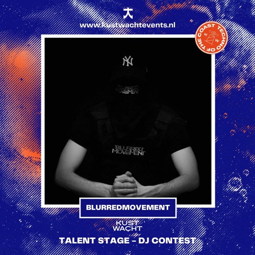 Stream KUSTWACHT | BLURREDMOVEMENT | DJ CONTEST - TALENT STAGE by ...