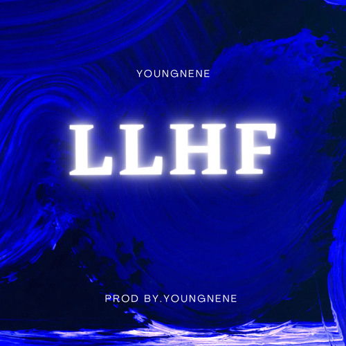 Stream LLHF - youngnene by youngnene | Listen online for free on SoundCloud