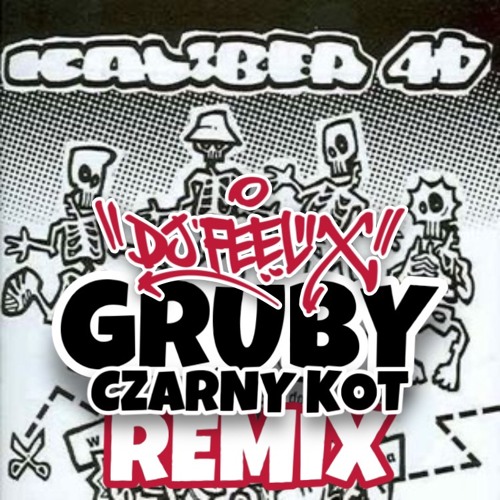 Stream Gruby Czarny Kot - DJ FEEL-X RMX by Silazpokoju | Listen online ...