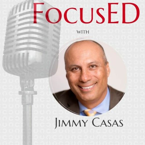 Stream episode The Power of School Culture w/ Guest Jimmy Casas by ...