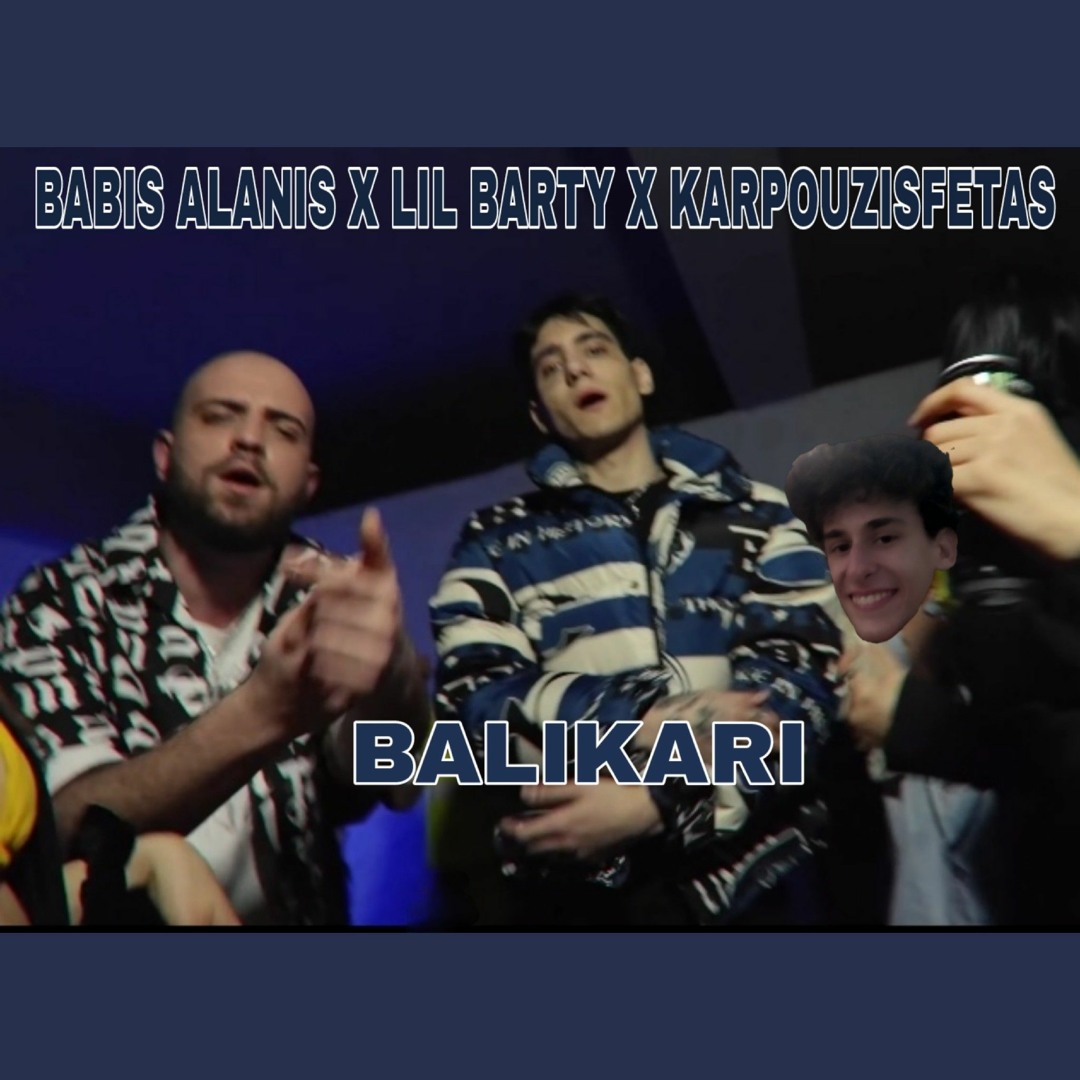 Stream BABIS ALANIS X LIL BARTY X KARPOUZISFETAS - BALIKARI by BABIS ...