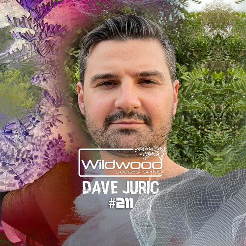 Stream #211 - Dave Juric - (AUS) by Wildwood Podcast Series | Listen ...