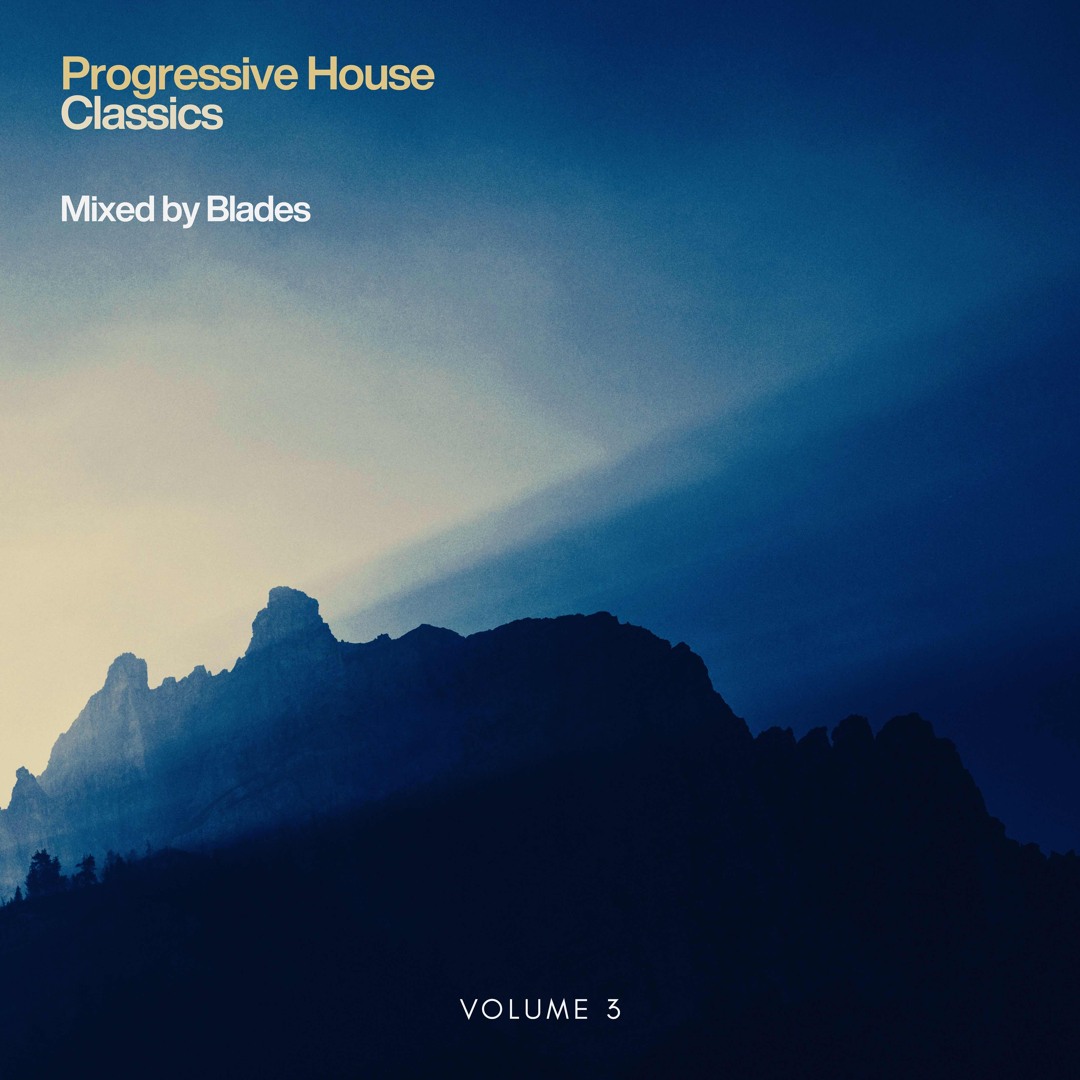 Stream Progressive House: Classics - Vol. 3 by BLADES | Listen online ...