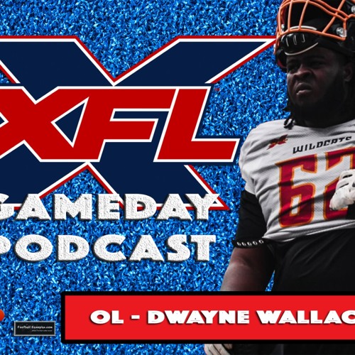 Stream episode XFL Gameday Podcast - Dwayne Wallace Interview by ...
