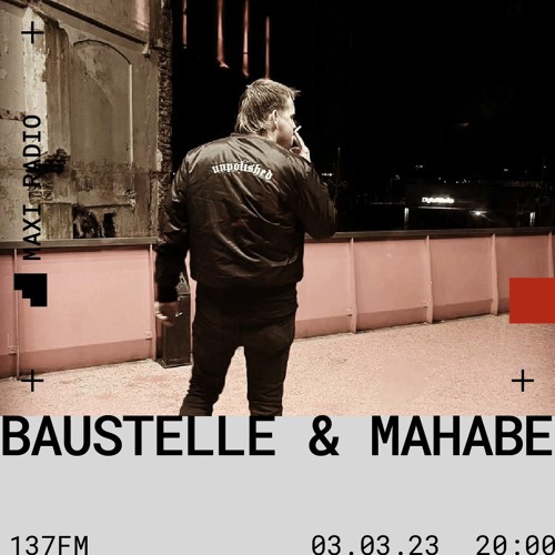 Stream 137 FM w/ Baustelle & Mahabe / 03-03-2023 by Maxi Radio | Listen ...