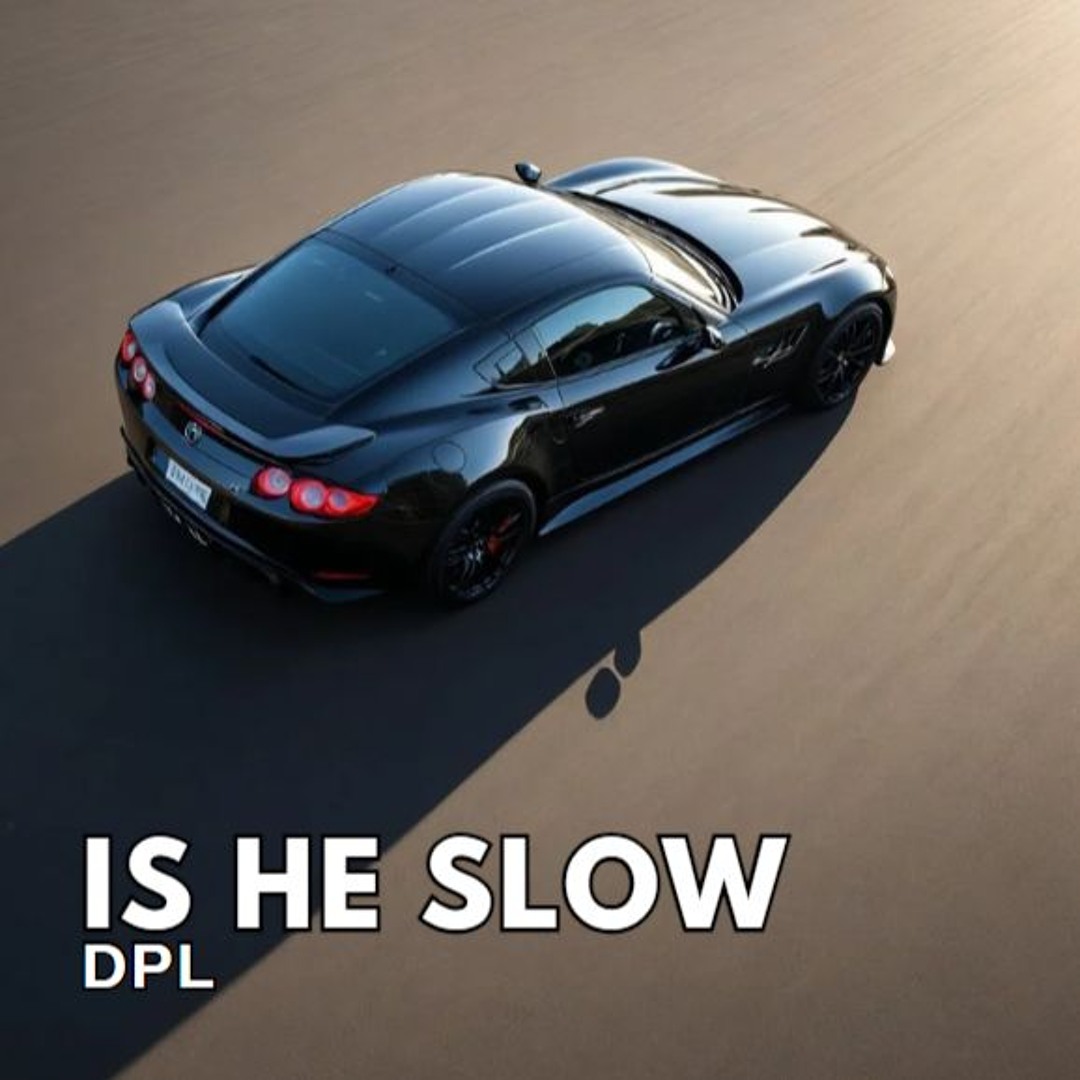 Stream Is He Slow - FREE DOWNLOAD by DPL | Listen online for free on ...