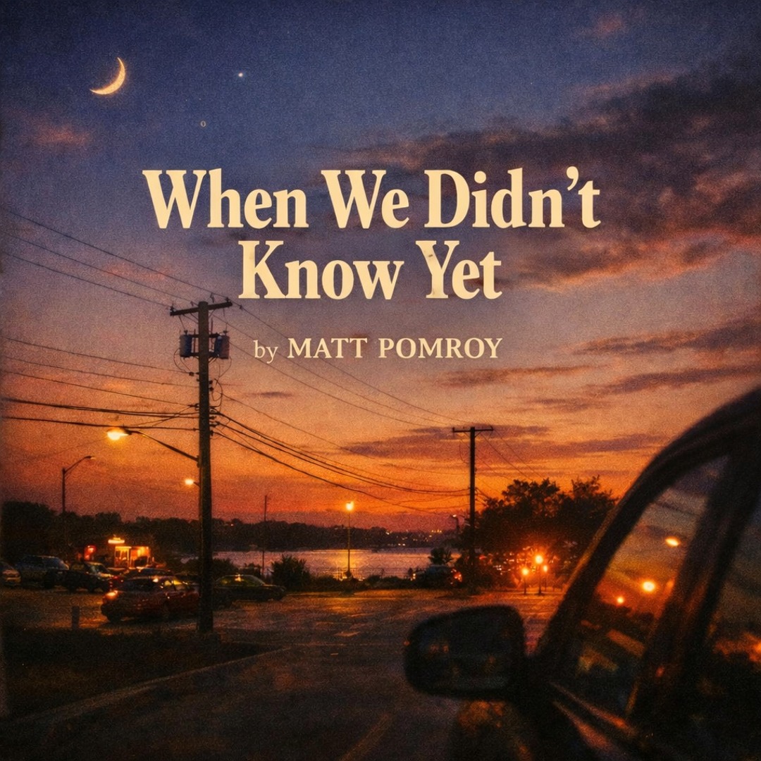 Stream When We Didn't Know Yet by Matt Pomroy | Listen online for free ...