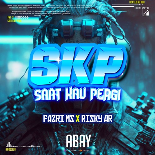 Stream SAAT KAU PERGI (ABAY x FAZRI MS x RISKI AR)#TRIPLEZEROSUPERKEEP by EZCO | Listen online ...