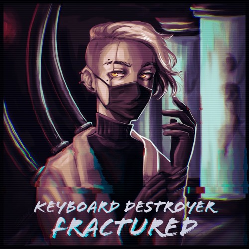 Stream Fractured by Keyboard Destroyer | Listen online for free on ...