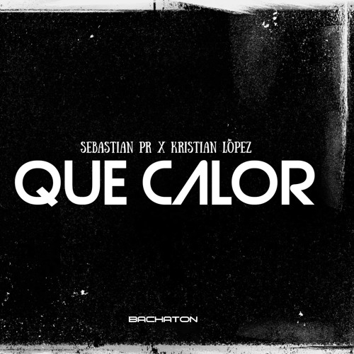 Stream Que Calor by Kristian Lopez | Listen online for free on SoundCloud