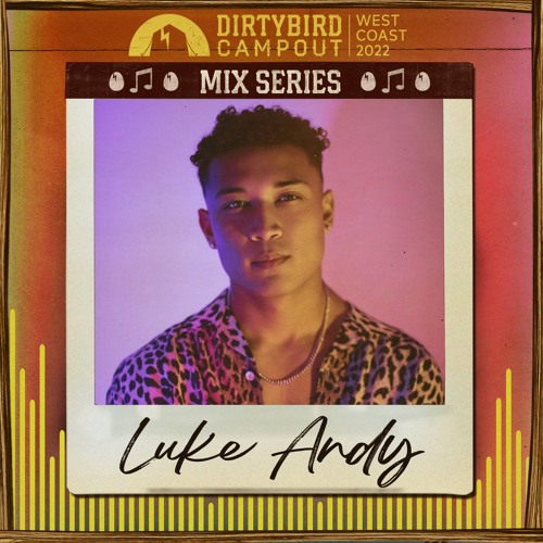 Stream Dirtybird Campout 2022 Mix Series: Luke Andy by DIRTYBIRD ...
