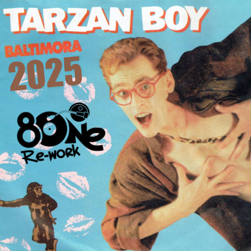 Stream Baltimora - Tarzan Boy (8One Re-work 2025) FILTERED X COPYRIGHT ...