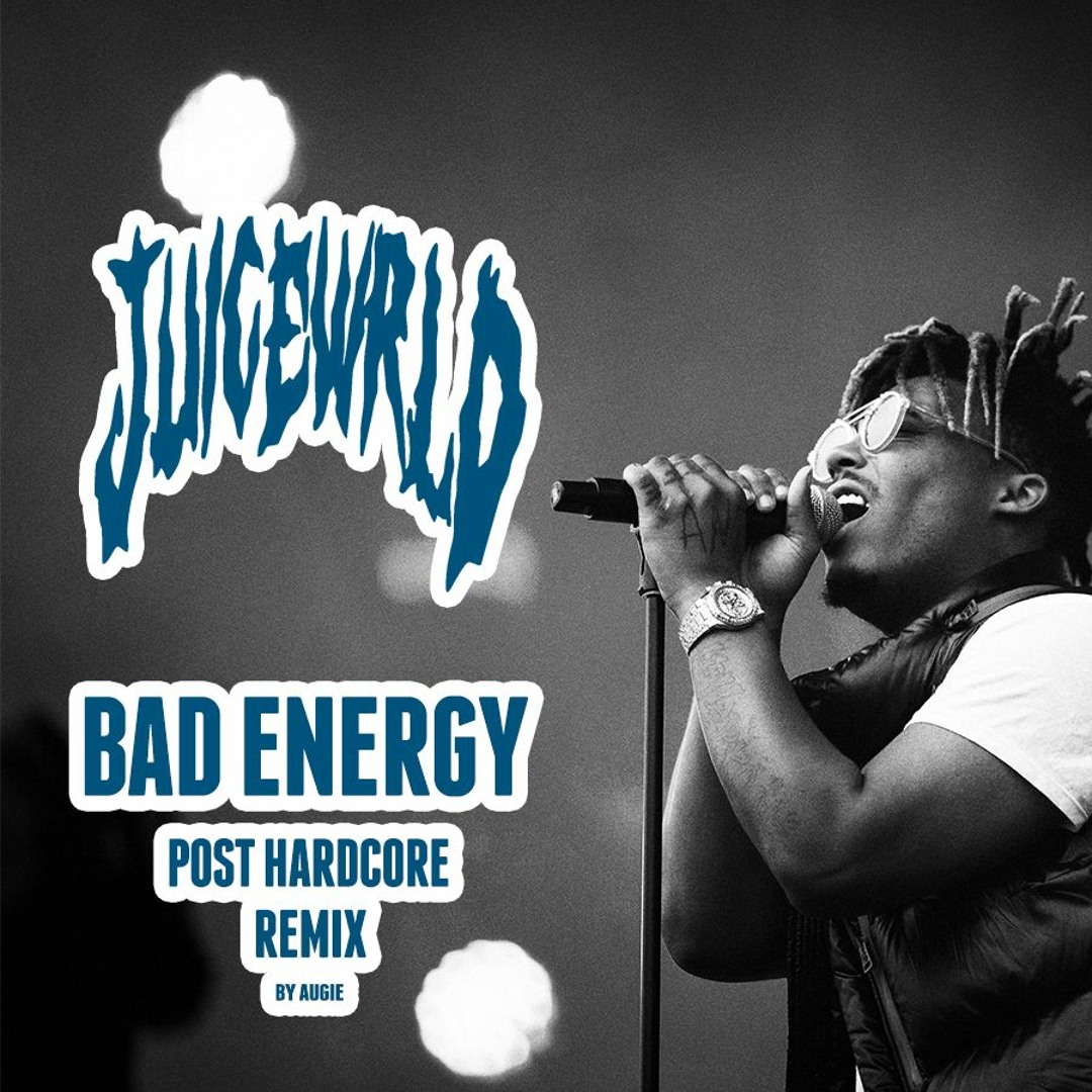 Stream Juice Wrld - Bad Energy (Post Hardcore Remix) by Augie ...