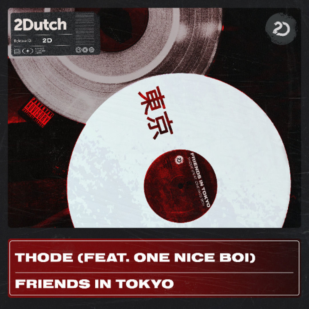 Stream THODE - Friends In Tokyo (feat One Nice Boi) by 2-Dutch | Listen ...