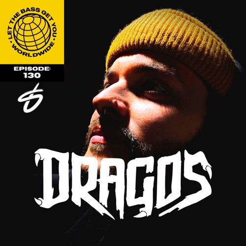Dragos - Let The Bass Get You 130 2021-04-10
