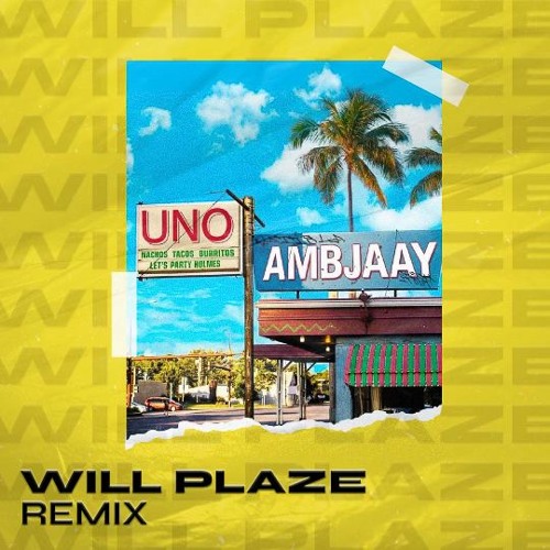Stream Ambjay - Uno (Will Plaze Remix) by Will Plaze | Listen online ...
