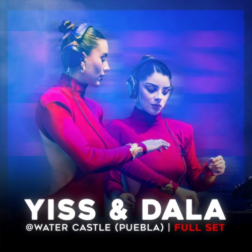 Stream YISS & DALA @Water Castle (Puebla) | FULL SET 🔴 by YISS & DALA | Listen online for free ...