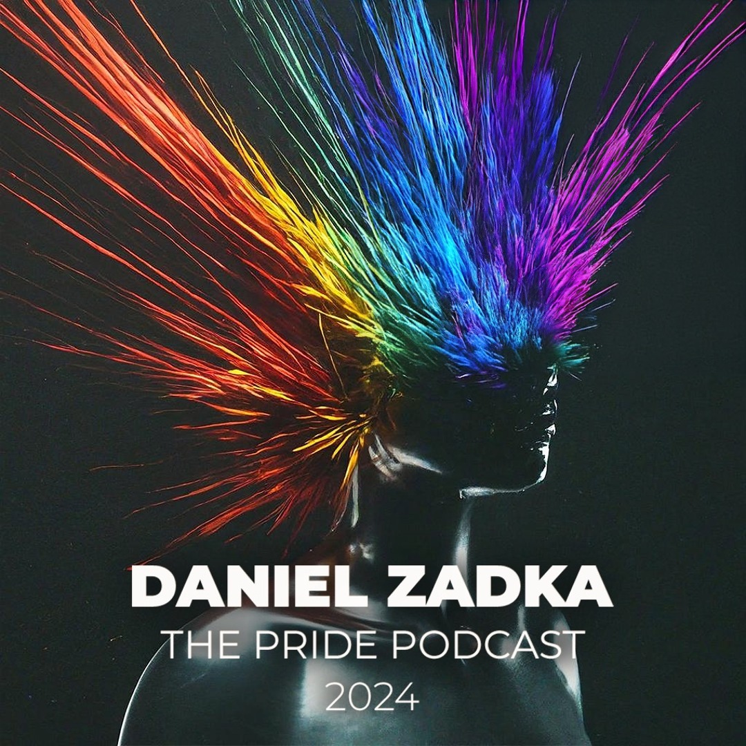 Stream Daniel Zadka - The Pride Podcast 2024 by Daniel ℤadka | Listen online for free on SoundCloud