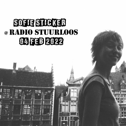 Stream Sofie Sticker @ Radio Stuurloos (04.02.2022) by Sofie Sticker ...