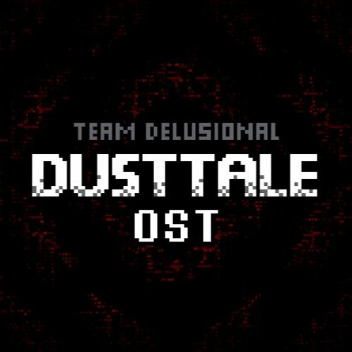 Stream Team Delusional - DUSTTALE OST | Listen to TEAM DELUSIONAL'S ...
