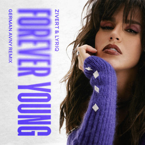 Stream Zivert, LYRIQ - Forever Young (German Avny Remix) by German Avny | Listen online for free ...