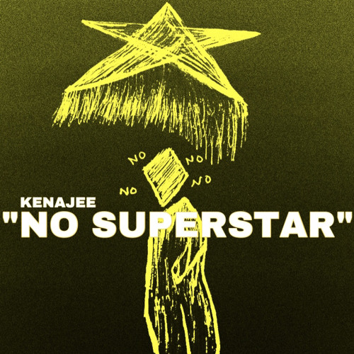 Stream NO SUPERSTAR by Kenajee (@imkenajee) | Listen online for free on ...