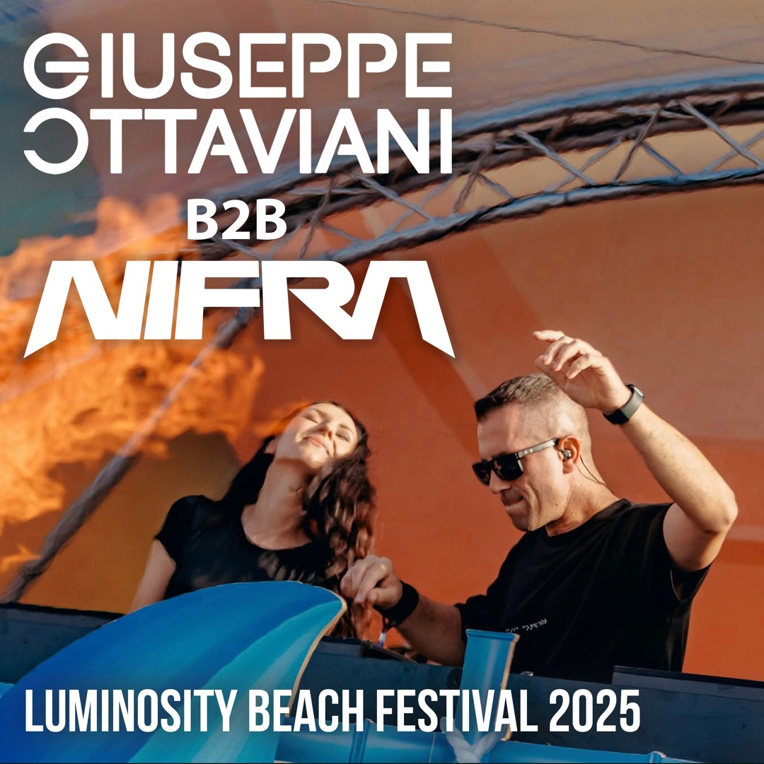 Stream Giuseppe Ottaviani B2B NIFRA @ Luminosity Beach Festival 2025 by ...