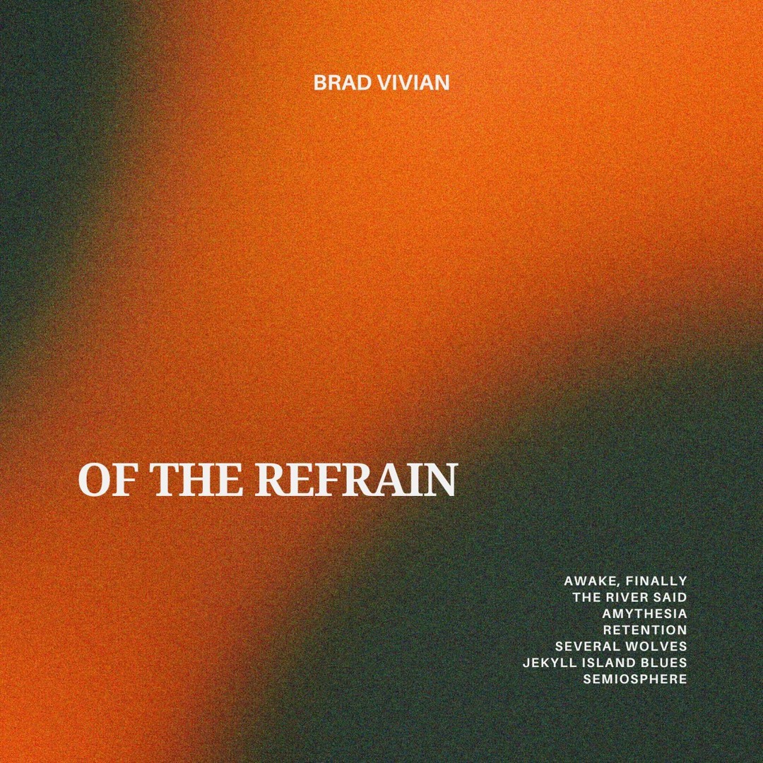 Stream Brad Vivian | Listen to Of the Refrain playlist online for free ...