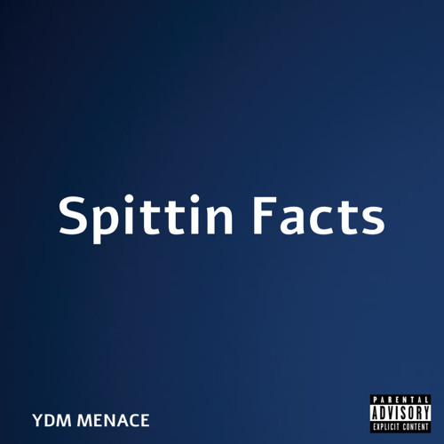 Stream Spittin facts by YDM MENACE | Listen online for free on SoundCloud