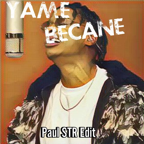 Stream Yamê - Bécane (Paul STR Edit) by PAUL STR | Listen online for ...