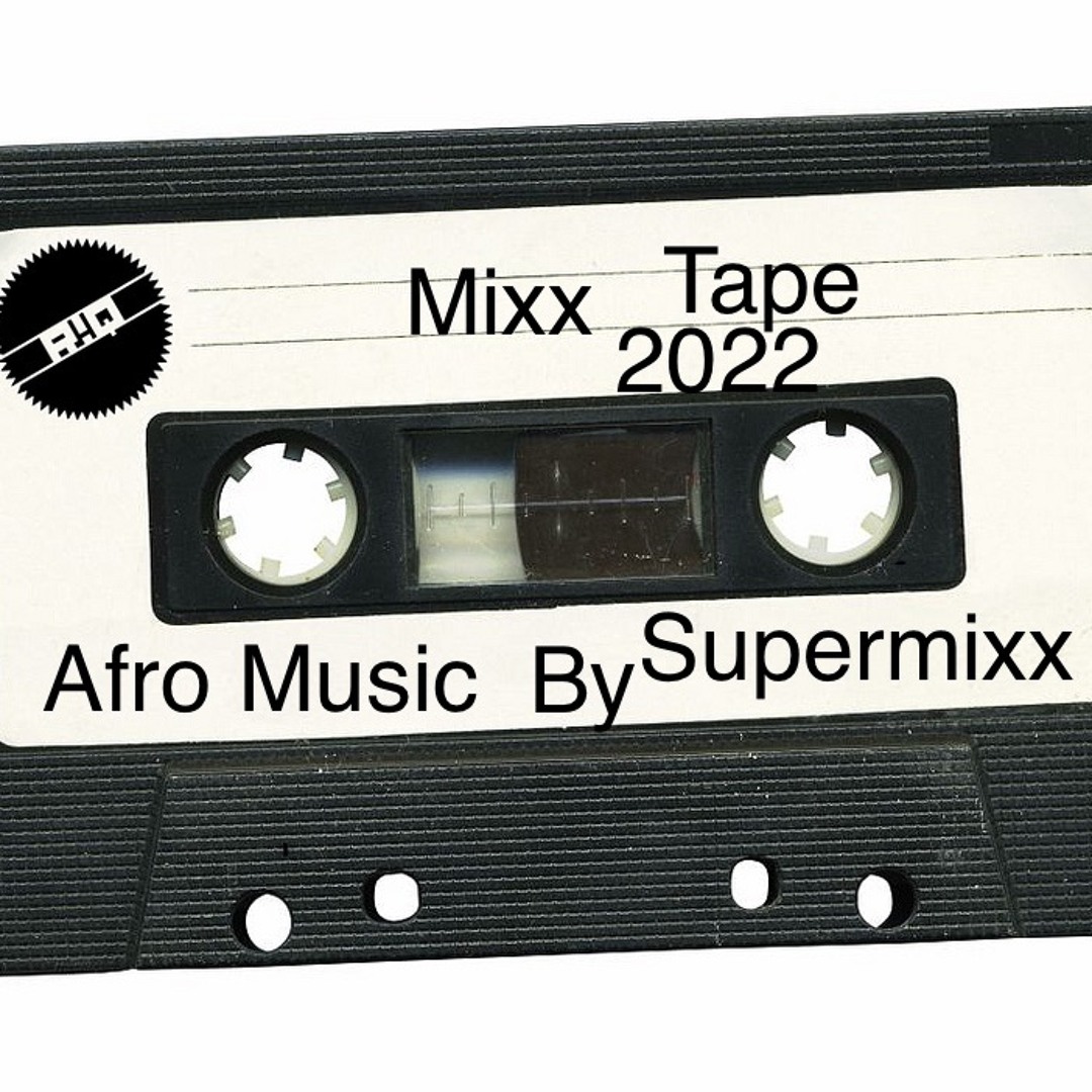Stream AFRO BEATZ HIT MIX TAPE BY SUPERMIXX by SupermixxBeatz | Listen ...
