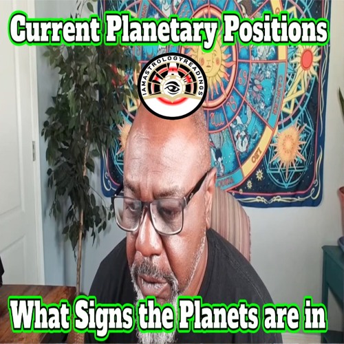 Stream Current Planetary Positions What Signs the Planets are in Right ...
