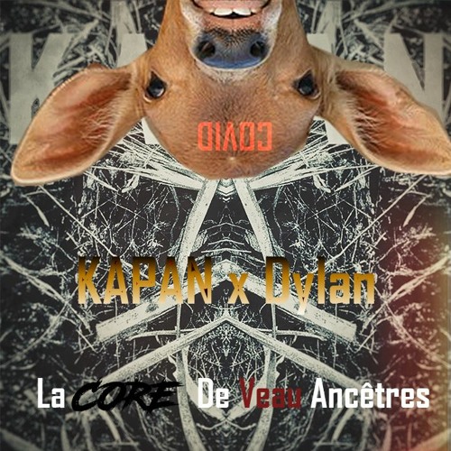 Stream KAPAN X Dylan - La Core De Veaux Ancêtres by dylan barbier ...