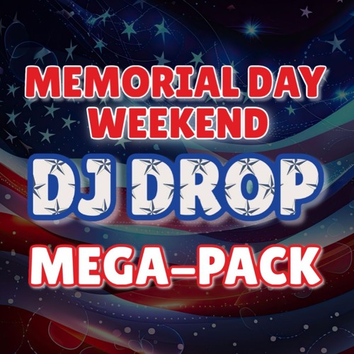 Stream Memorial Day DJ Drop Mega-Pack 2024 by MYPOWERDROPS.COM | Listen online for free on ...