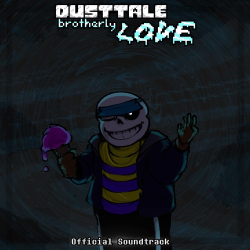 Stream sans. (REPRISE) by DUSTTALE: Brotherly LOVE | Listen online for ...