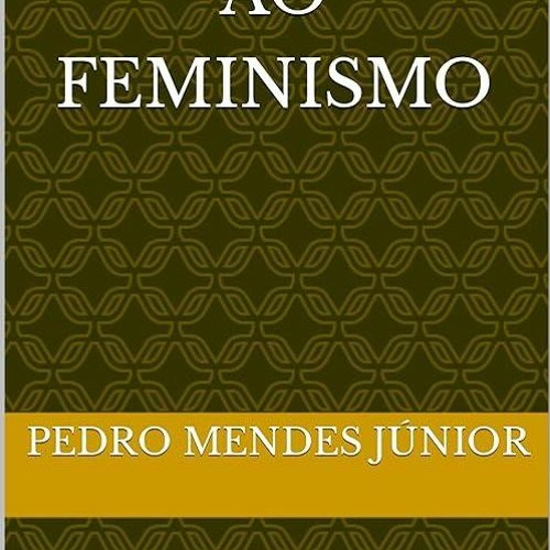 Stream free read Introdu??o ao Feminismo : Hist?ria, Teorias e Impacto Social (Portuguese ...