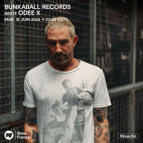 Stream Bunkaball Records Invite Odee X - 18 juin 2024 by Rinse France ...