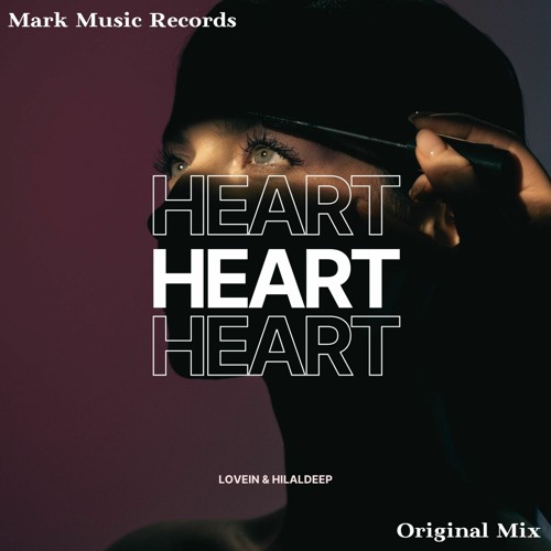 Stream LOVEIN & HilalDeep - Heart by Mark Music Records | Listen online ...
