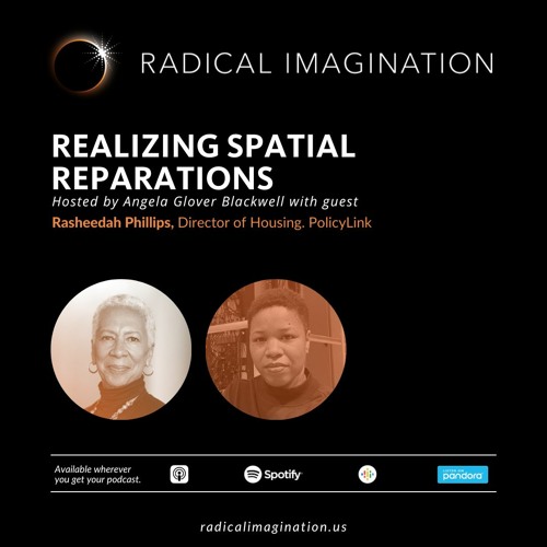 Stream Realizing Spatial Reparations with Rasheedah Phillips by Radical Imagination | Listen ...