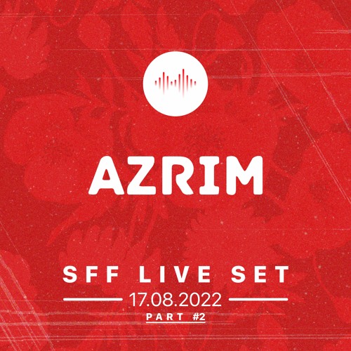 Stream Azrim - Live @ SFF 2022 - Part#2 by Azrim | Listen online for ...