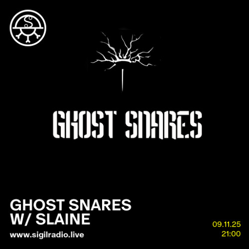 Stream Ghost Snares w/ Slaine - November 2025 - Sigil Radio by Sigil ...