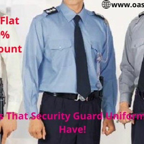 Stream 3 Qualities That Security Guard Uniforms Need To Have! by Oasis ...