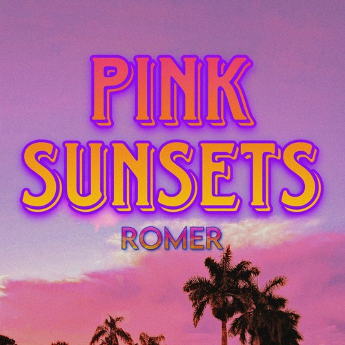 Stream Pink Sunsets by ROMER the Artist | Listen online for free on ...