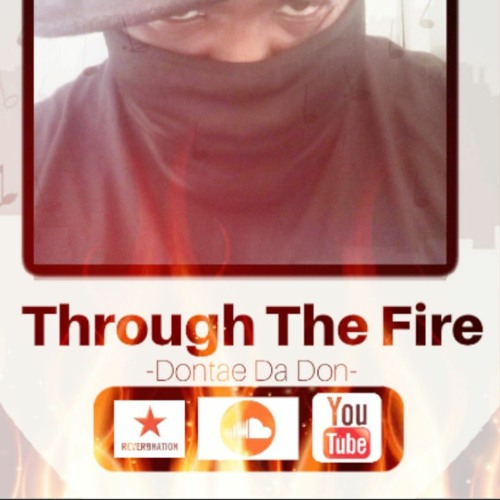 Stream THRU THE FIRE × DONTAE DA DON.mp3 by Dontae Da Don | Listen online for free on SoundCloud