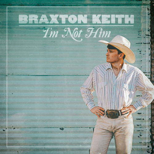 Stream I'm Not Him by Braxton Keith | Listen online for free on SoundCloud