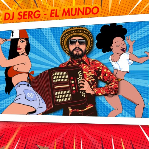 DJ SERG - EL MUNDO (Preview) - Listen to music