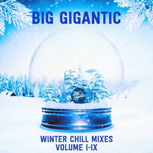 Stream BGMIXES | Listen to Big Gigantic's Winter Chill Mixes: VOL 1-9 ...